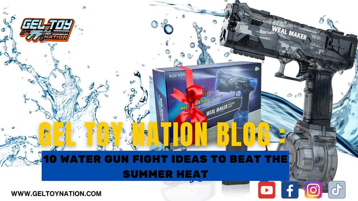 10 Water Gun Fight Ideas to Beat the Summer Heat – Gel Toy Nation