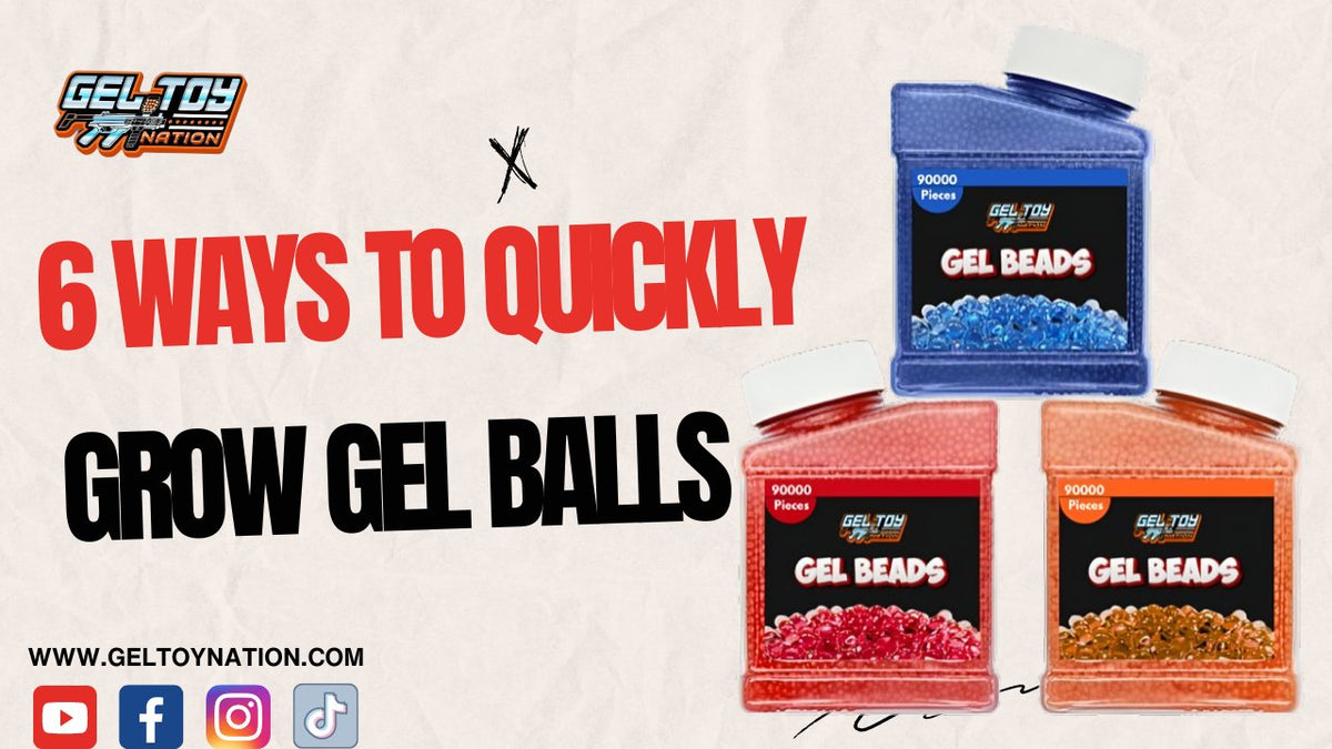 6 Ways to Quickly Grow Gel Balls – Gel Toy Nation