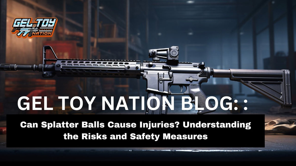 Can Splatter Balls Cause Injuries? Understanding the Risks and Safety ...