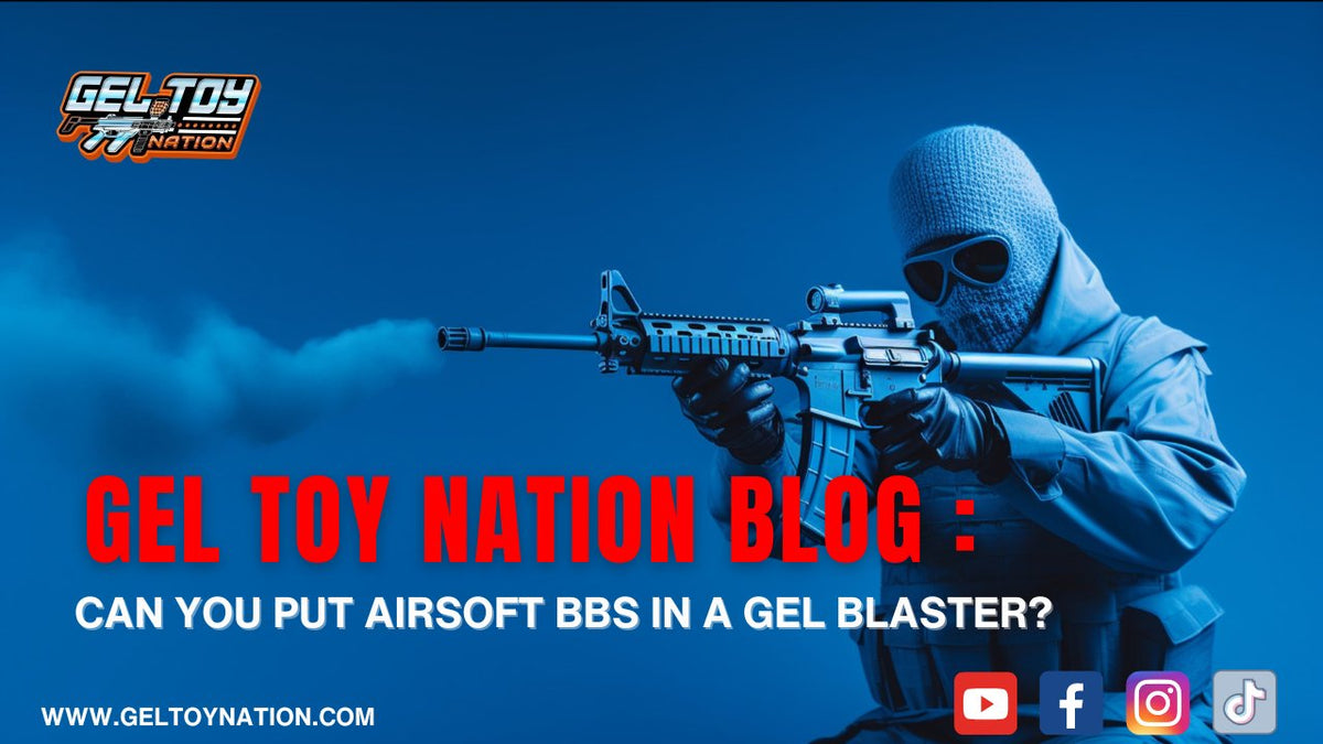 Can You Put Airsoft BBs in a Gel Blaster? – Gel Toy Nation