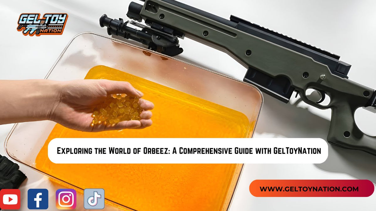 Exploring the World of Orbeez: A Comprehensive Guide with GelToyNation ...