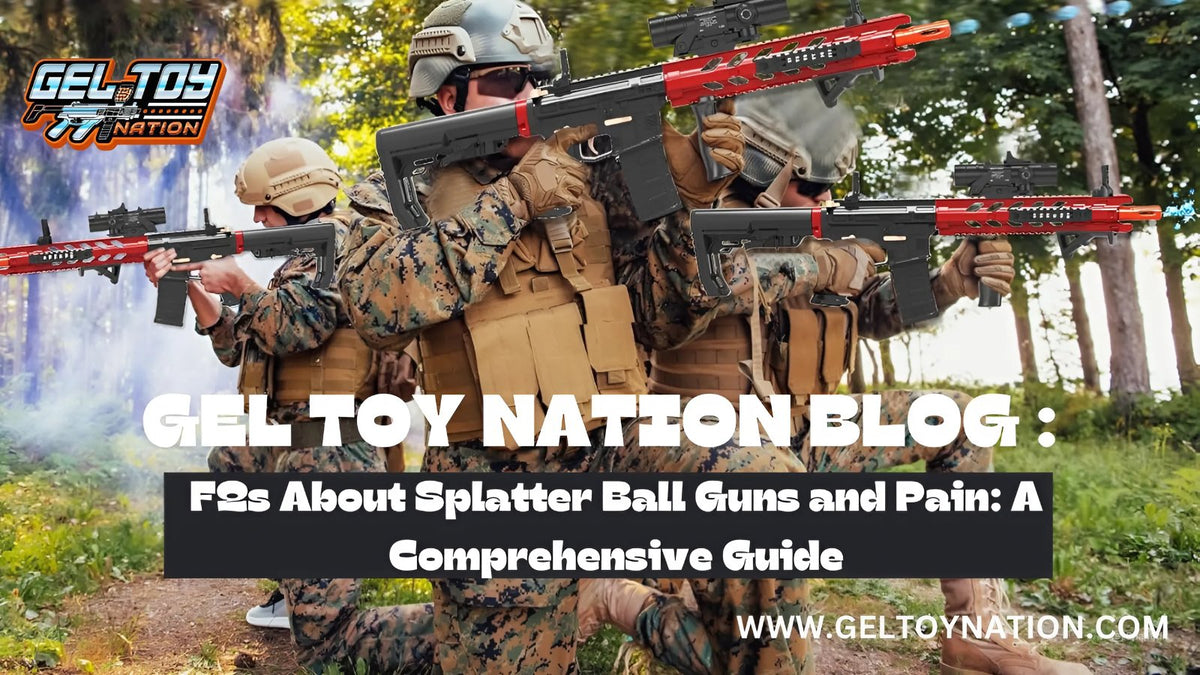 FAQs About Splatter Ball Guns and Pain: A Comprehensive Guide – Gel Toy ...
