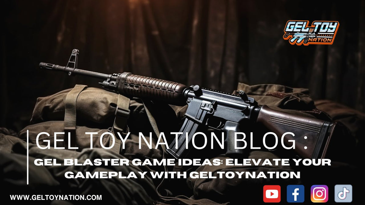 Gel Blaster Game Ideas: Elevate Your Gameplay with GelToyNation – Gel ...