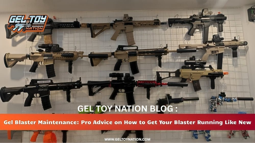 Gel Blaster Maintenance: Pro Advice to Get Your Blaster Running Like N ...