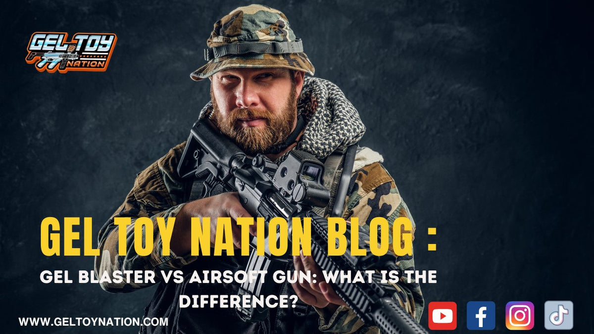 Gel Blaster vs Airsoft Gun: What Is the Difference? – Gel Toy Nation