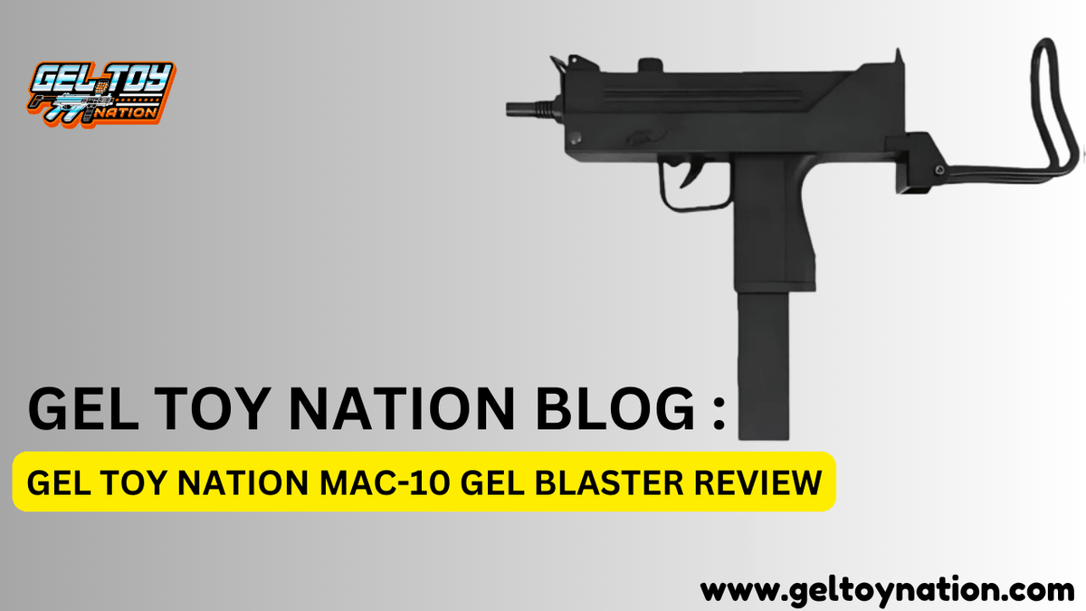 GEL TOY NATION MAC-10 Gel Blaster Review – Gel Toy Nation