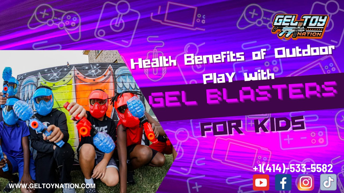 Health Benefits of Outdoor Play with Gel Blasters for Kids – Gel Toy Nation