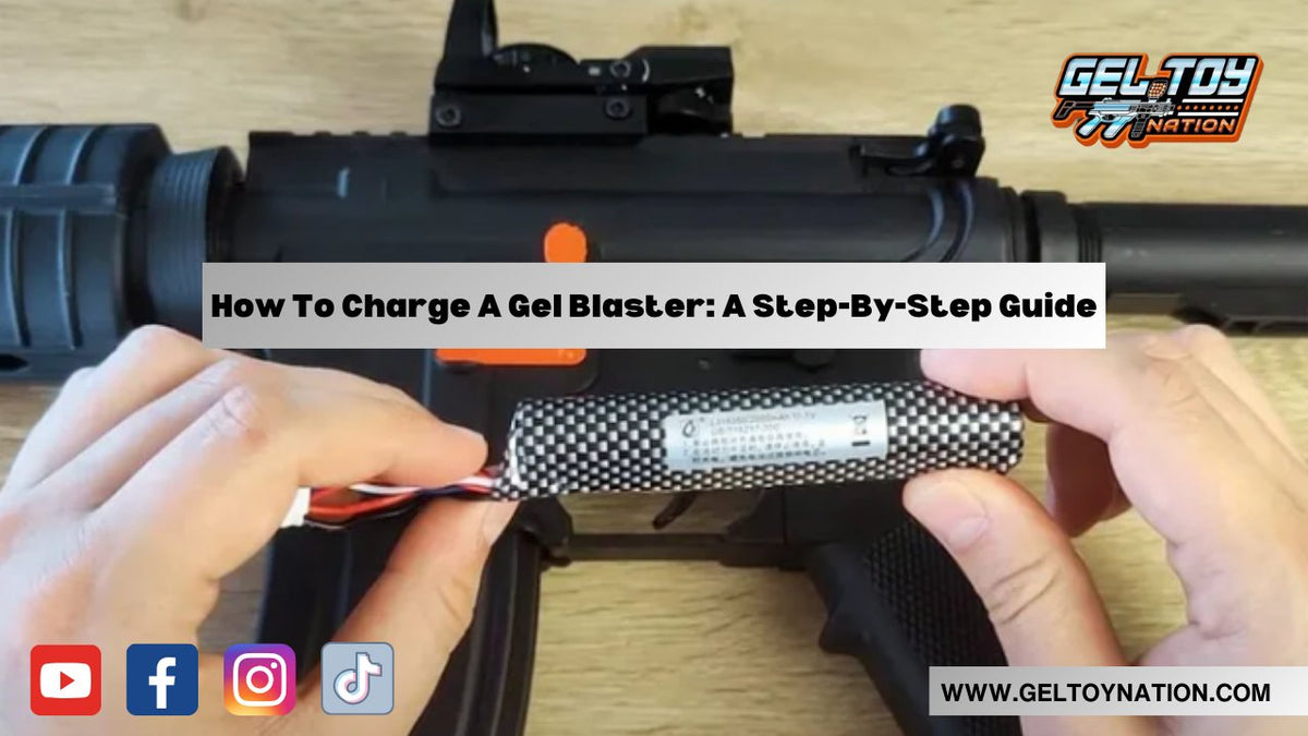 How To Charge A Gel Blaster: A Step-By-Step Guide – Gel Toy Nation