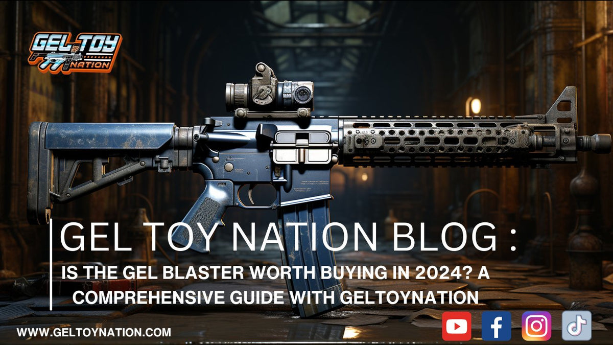 Is the Gel Blaster Worth Buying in 2024? A Comprehensive Guide with Ge ...