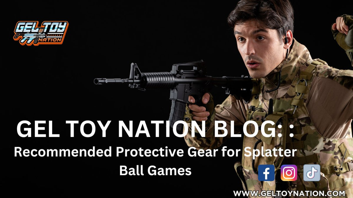 Recommended Protective Gear for Splatter Ball Games – Gel Toy Nation
