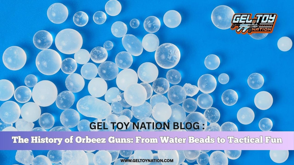 The History of Orbeez Guns: From Water Beads to Tactical Fun – Gel Toy ...