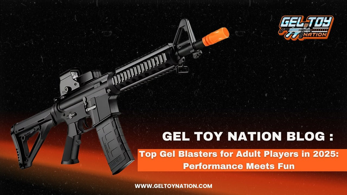 Top Gel Blasters for Adult Players in 2025: Performance Meets Fun – Gel ...