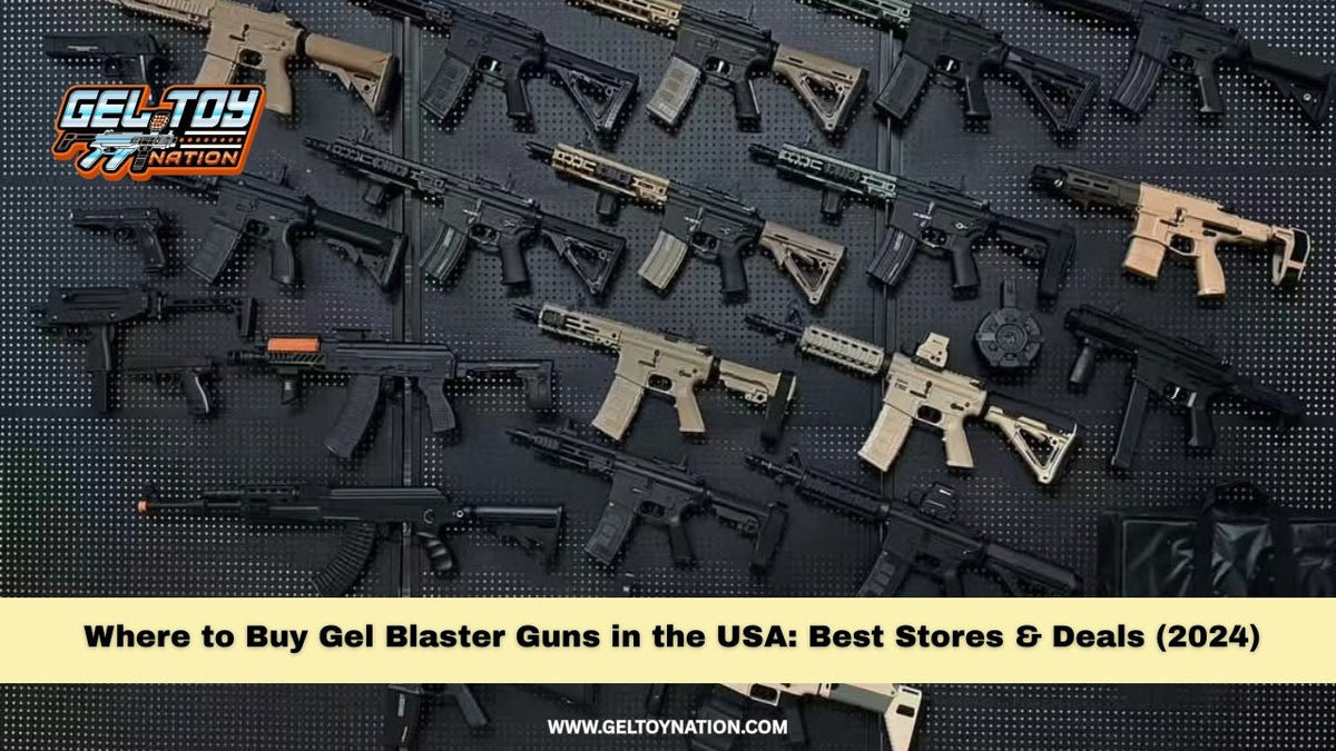 Where to Buy Gel Blaster Guns in the USA: Best Stores & Deals (2024 ...