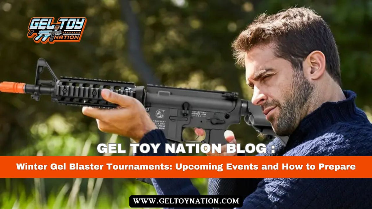 Winter Gel Blaster Tournaments: Upcoming Events and How to Prepare ...
